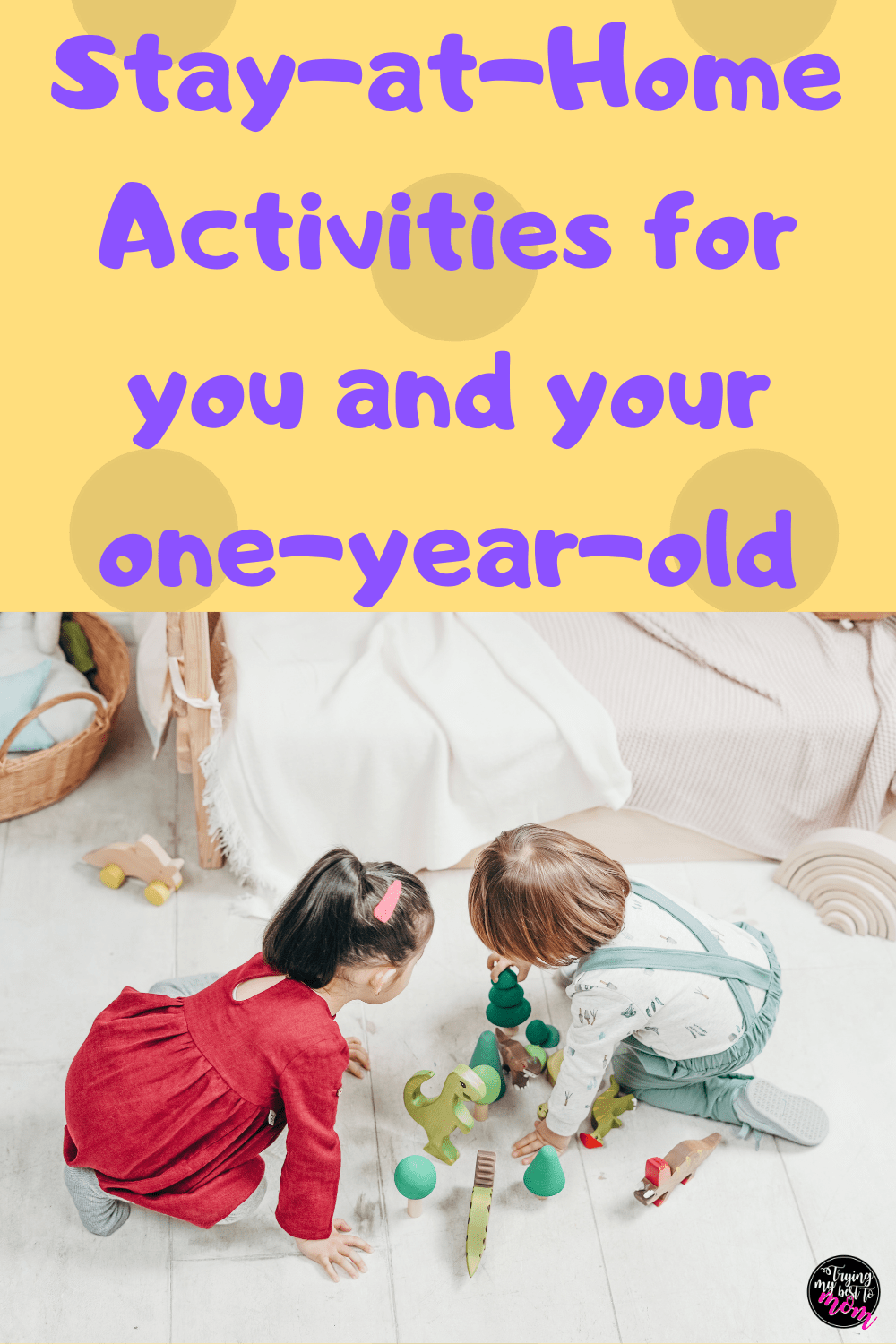 Stay-at-Home Activities for One Year Old Toddlers - Trying My Best To Mom