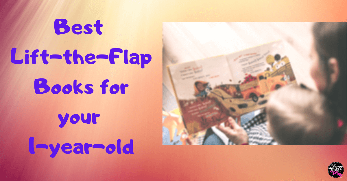 Our Favorite Lift-the-Flap Books - Trying My Best To Mom